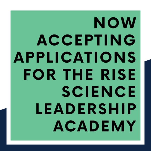 Now Accepting Applications for the RISE Science Leadership Academy ...